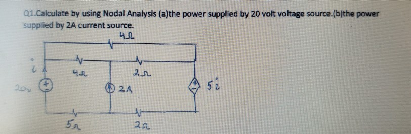 Solved Q1.Calculate by using Nodal Analysis (a)the power | Chegg.com