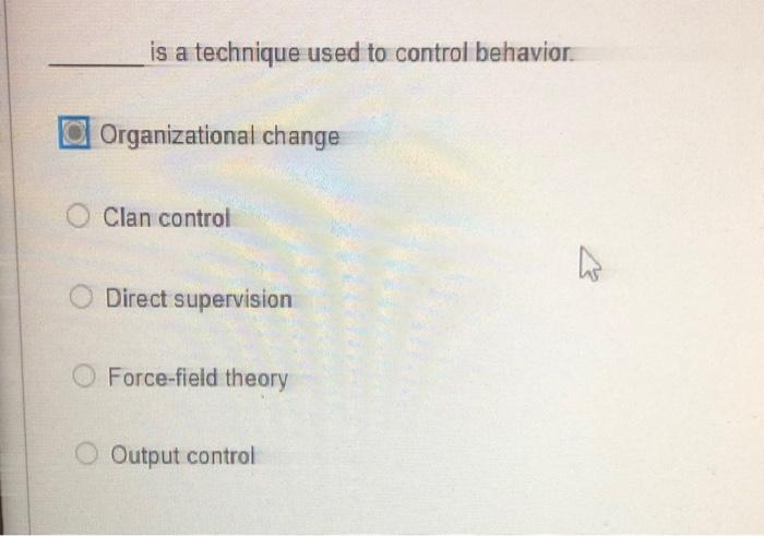 Solved is a technique used to control behavior. | Chegg.com