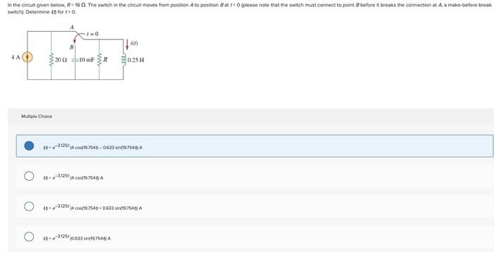 Solved he circul glven below, R=16 D. The switch in the | Chegg.com
