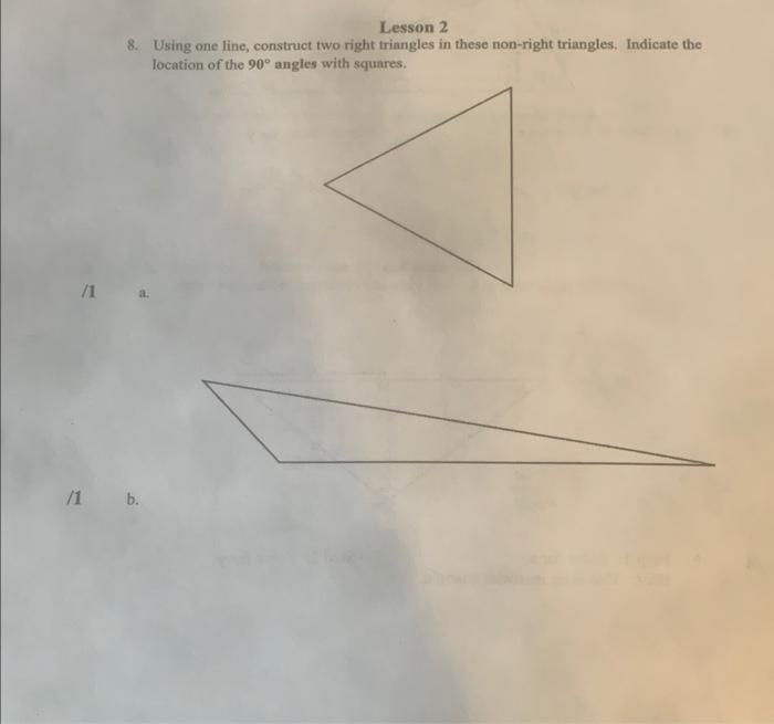 Solved Lesson 2 8. Using one line, construct two right | Chegg.com