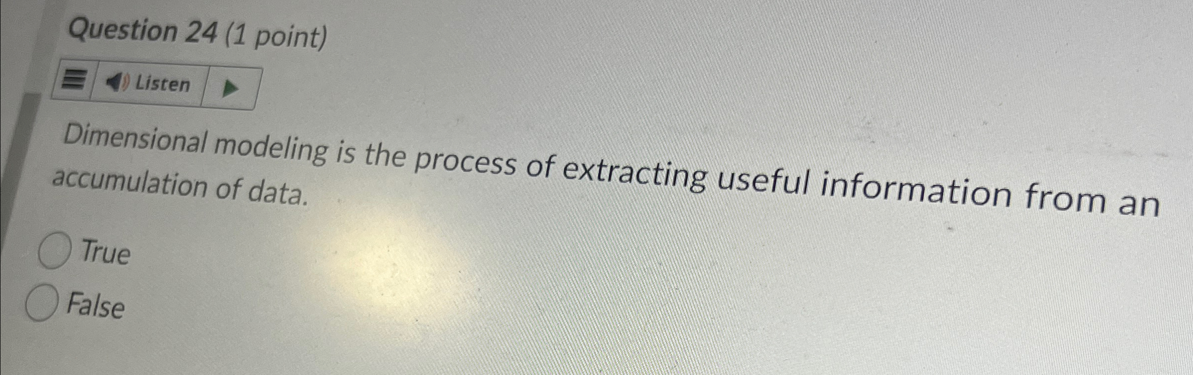 Solved Question 24 (1 ﻿point)ListenDimensional modeling is | Chegg.com