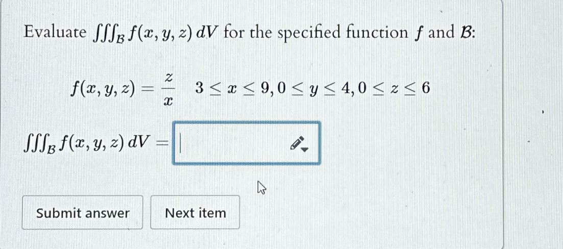 Solved Evaluate ∭Bf(x,y,z)dV ﻿for the specified function f | Chegg.com