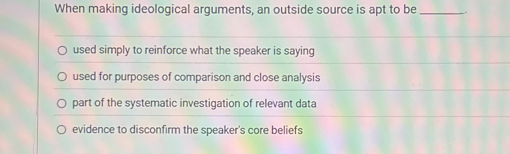 Solved When making ideological arguments, an outside source | Chegg.com