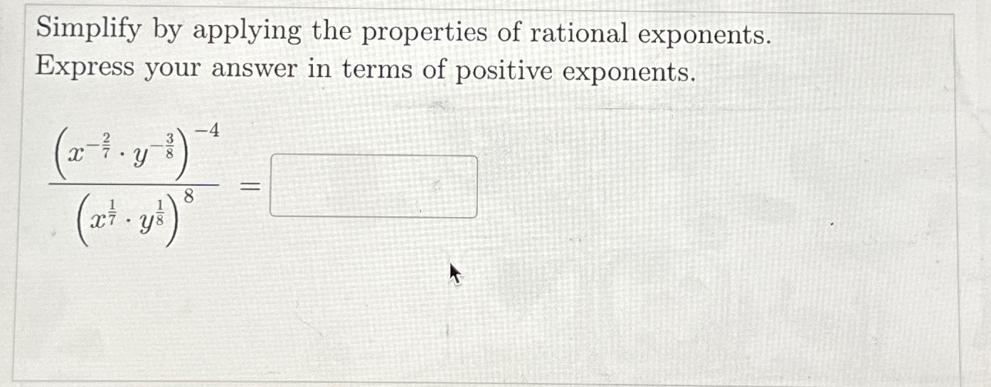 Solved Simplify by applying the properties of rational | Chegg.com
