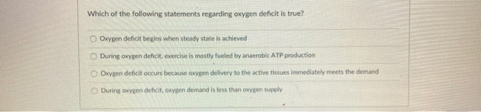 Solved Which of the following statements regarding oxygen | Chegg.com