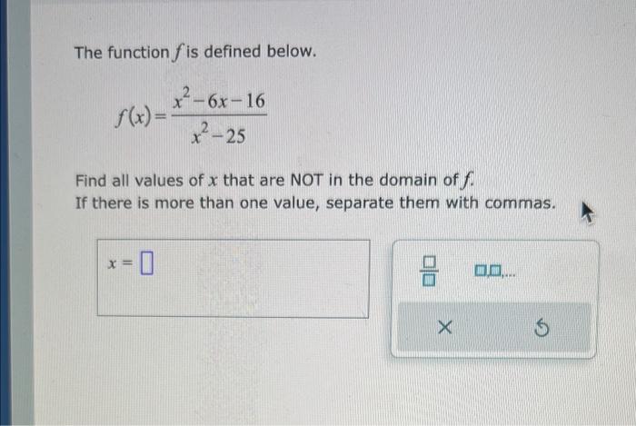 Solved The function f is defined below. f(x)=x2−25x2−6x−16 | Chegg.com