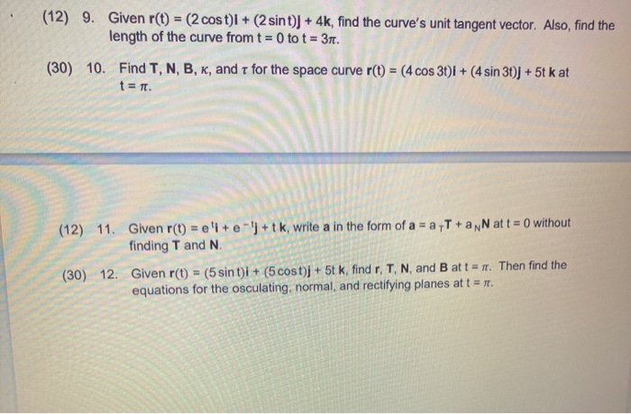 Solved (12) 9. Given r(t) = (2 cost)+ (2 sin t)+ 4k, find | Chegg.com