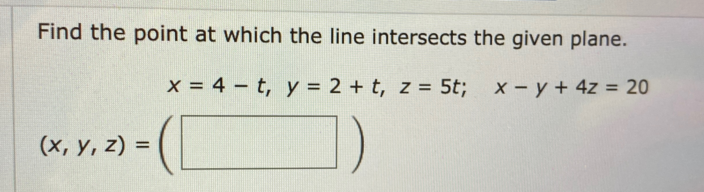 Solved Find the point at which the line intersects the given | Chegg.com