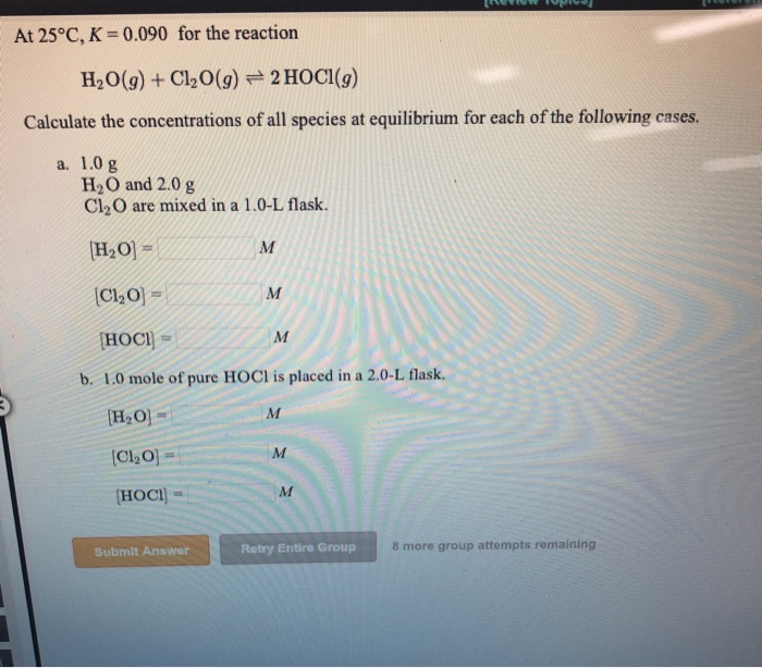 Solved At 25°C, K = 0.090 for the reaction H2O(g) + Cl2O(g) | Chegg.com