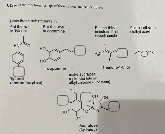 Solved 5. Draw in the functional groups of these famous | Chegg.com