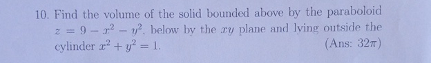 Solved Find the volume of the solid bounded above by the | Chegg.com
