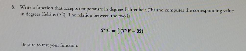 Solved 8. Write a function that accepts temperature in | Chegg.com