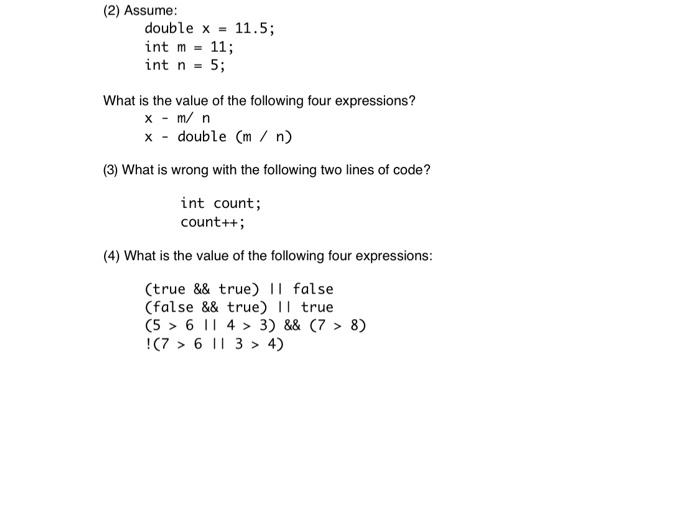 Solved (2) Assume: double x=11.5; int m=11; int n=5; What is | Chegg.com