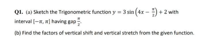 Solved (a) Sketch the Trigonometric function 𝑦 = 3 sin (4𝑥 | Chegg.com