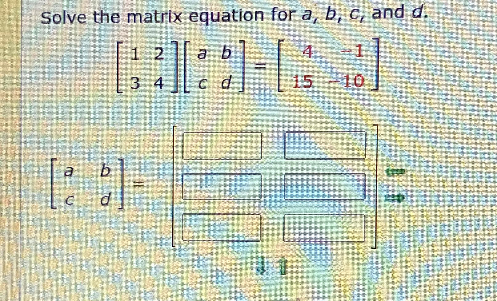 Solved Solve the matrix equation for a,b,c, ﻿and d. | Chegg.com