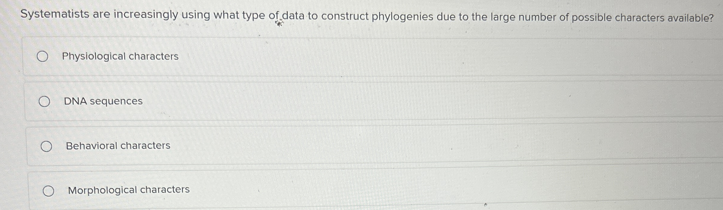 Solved Systematists are increasingly using what type of data | Chegg.com