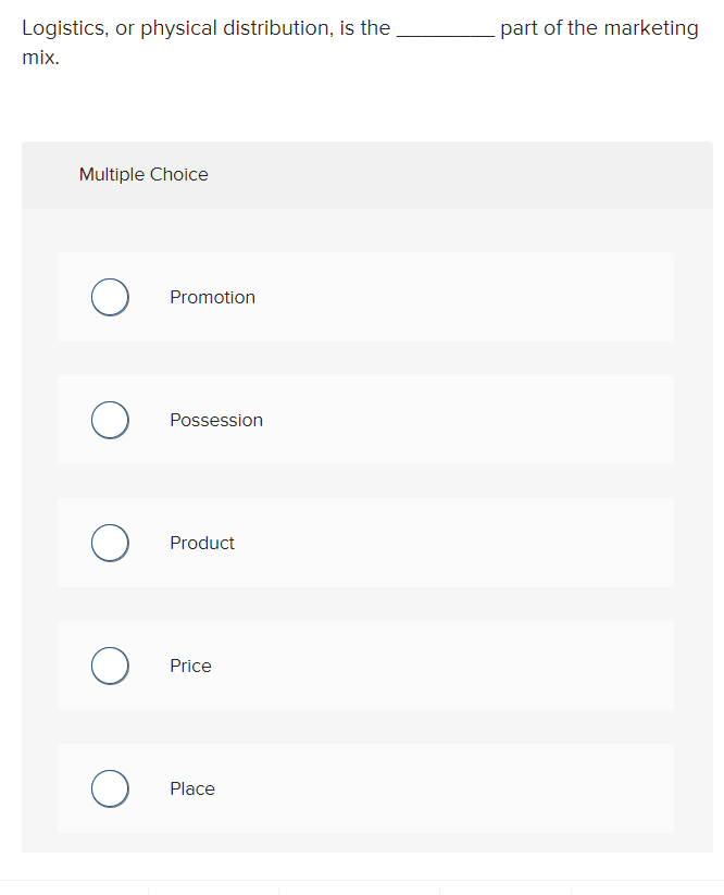 Solved Logistics, or physical distribution, is thepart of | Chegg.com