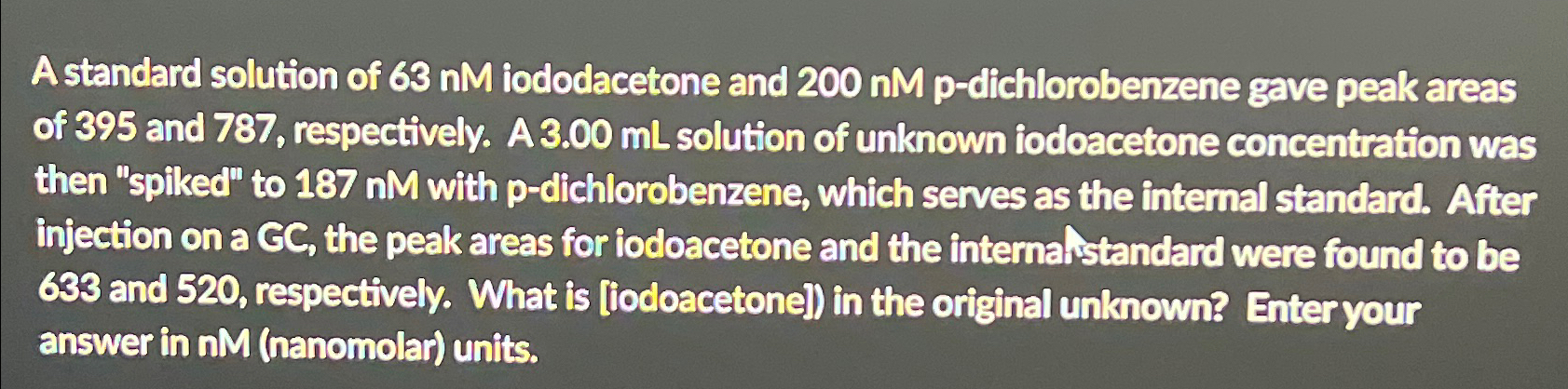 Solved A standard solution of 63nM ﻿iododacetone and 200nM | Chegg.com