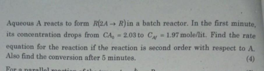 Solved Aqueous A reacts to form R(2A→R) in a batch reactor. | Chegg.com