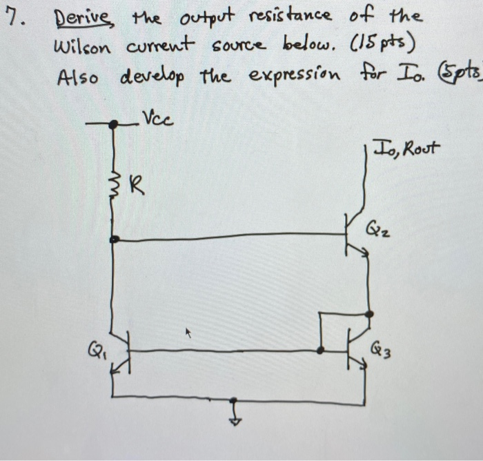 Solved 7. Derive the output resistance of the Wilson current | Chegg.com