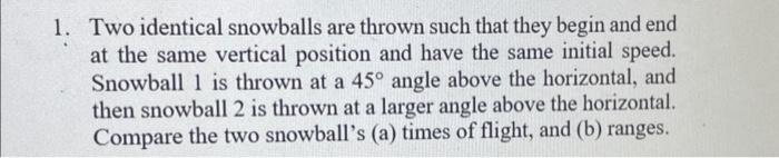 Two identical snowballs are thrown such that they | Chegg.com