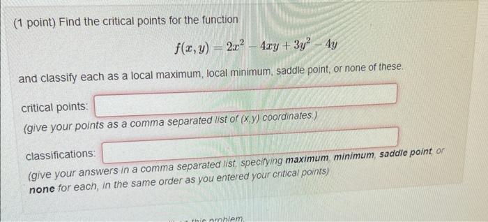 Solved (1 point) Find the critical points for the function | Chegg.com