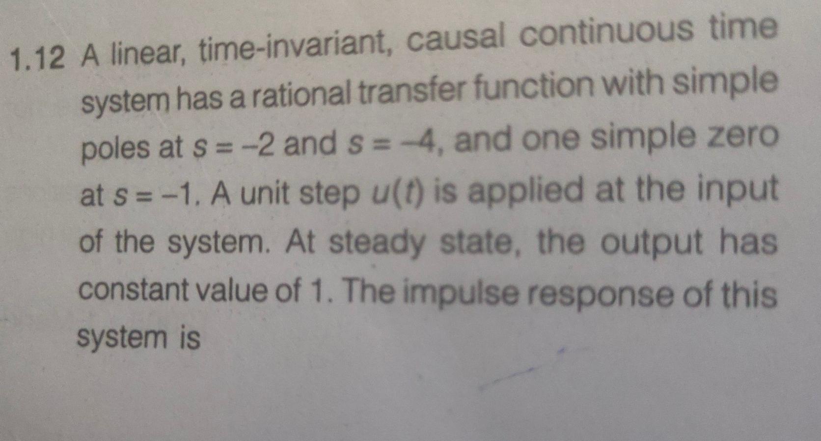 Solved 1.12 A linear, time-invariant, causal continuous time | Chegg.com