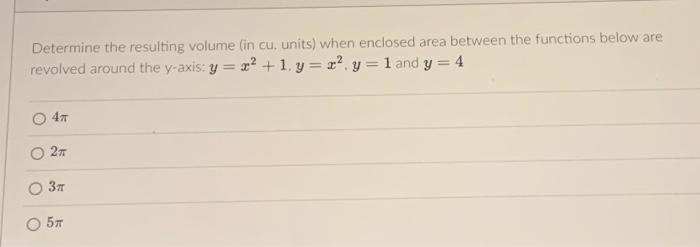 Solved Determine the resulting volume (in cu. units) when | Chegg.com
