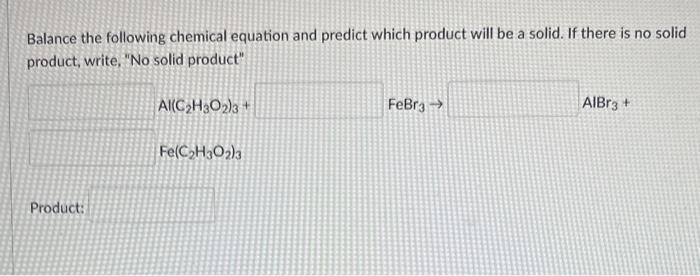 Solved Balance the following chemical equation and predict | Chegg.com