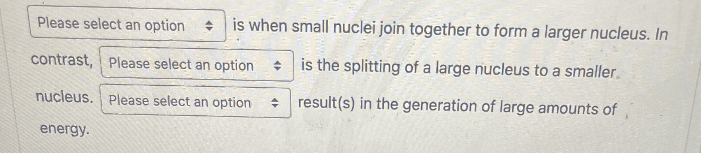 Solved Please select an option is when small nuclei join | Chegg.com