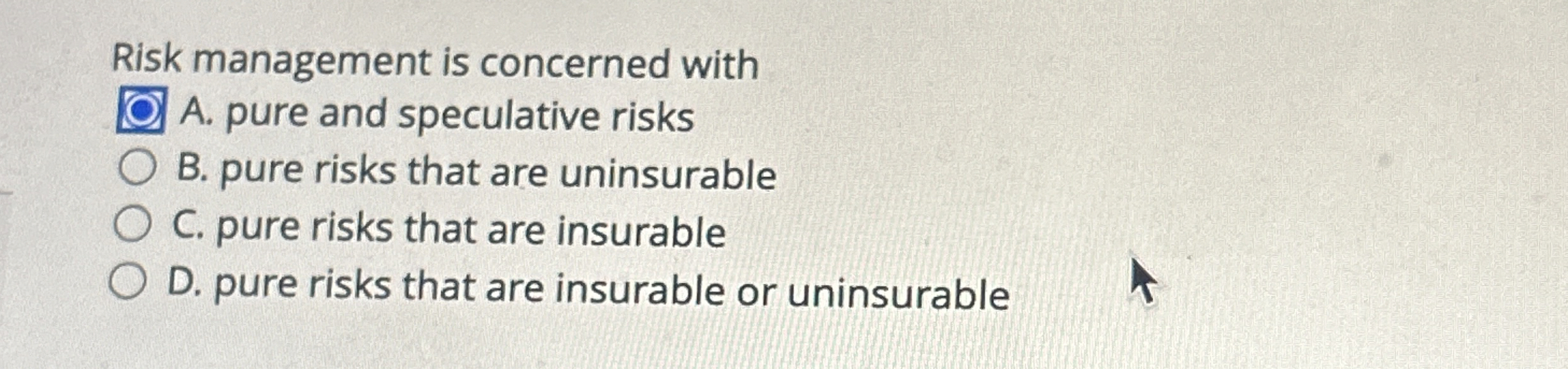 Solved Risk management is concerned withA. ﻿pure and | Chegg.com
