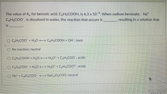 Solved The value of Ka for benzoic acid, C6H5COOH, is | Chegg.com