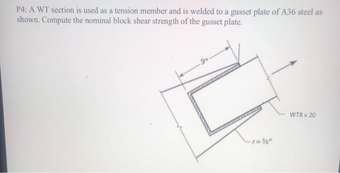 Solved P4: A WT section is used as a tension member and is | Chegg.com