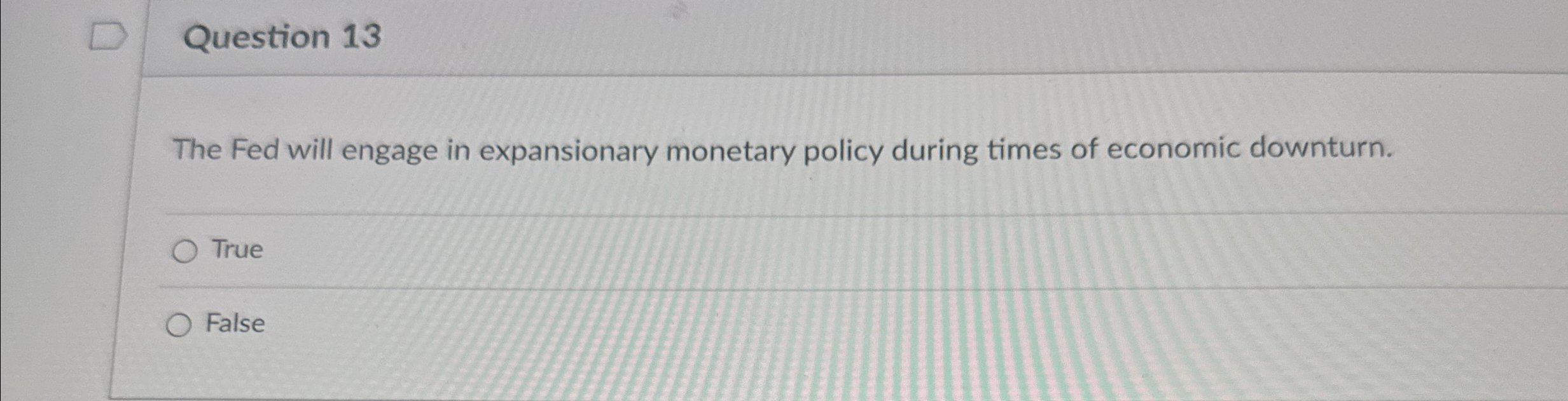 Solved Question 13The Fed will engage in expansionary | Chegg.com
