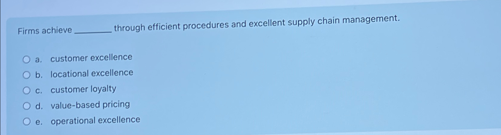 Solved Firms achieve through efficient procedures and | Chegg.com