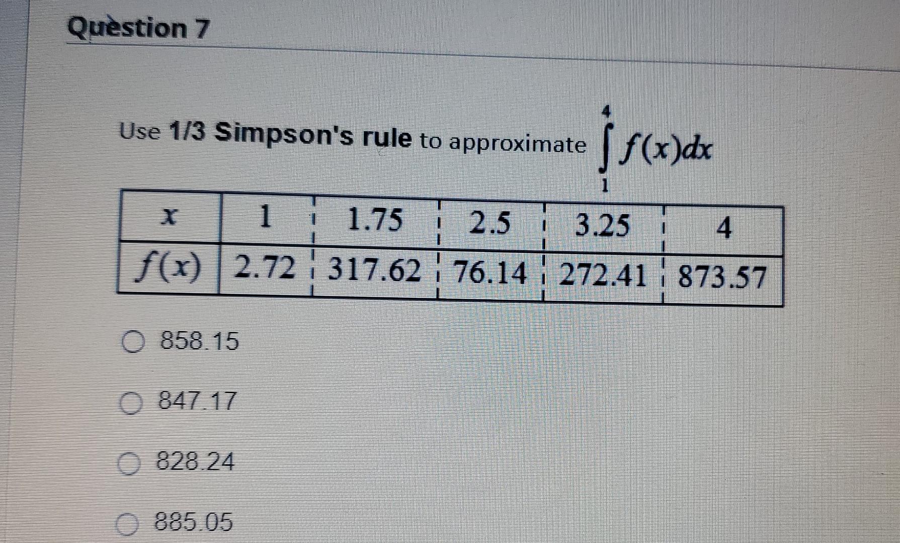 Solved Question 7 Use 1/3 Simpson's rule to approximate | | Chegg.com