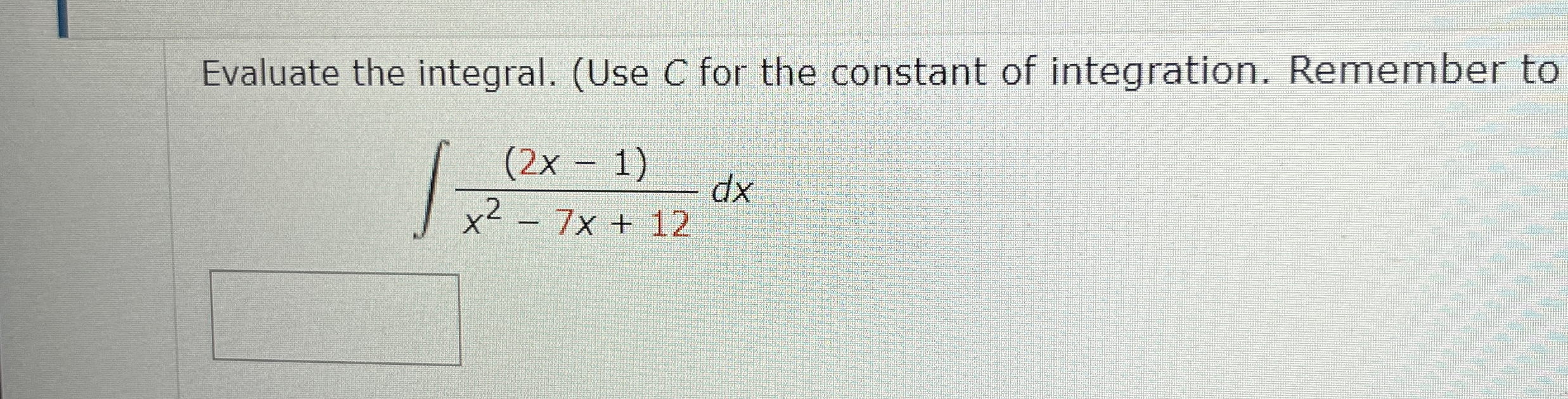 Solved Evaluate the integral. (Use C ﻿for the constant of | Chegg.com