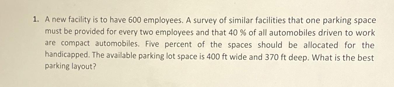 Solved A new facility is to have 600 ﻿employees. A survey of | Chegg.com