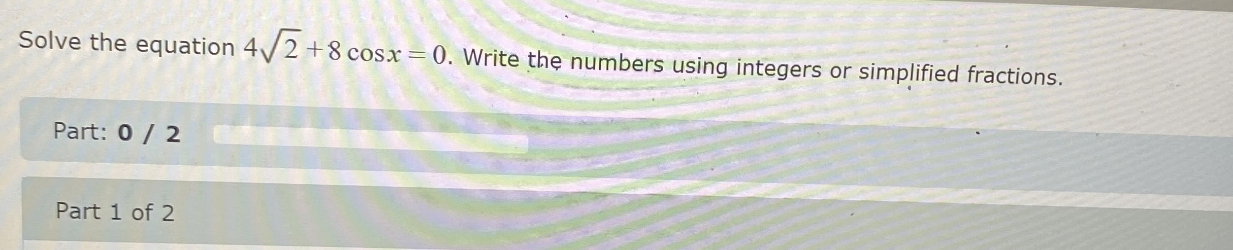 Solved Solve the equation 422+8cosx=0. ﻿Write the numbers | Chegg.com