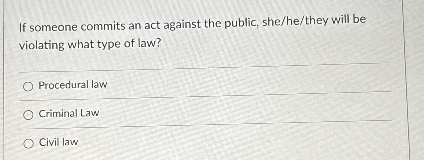 Solved If someone commits an act against the public, | Chegg.com