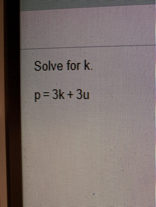 Solved Solve fork p=3k + 3u | Chegg.com