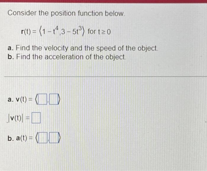Solved Consider the position function below. | Chegg.com