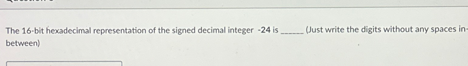 Solved The 16-bit hexadecimal representation of the signed | Chegg.com