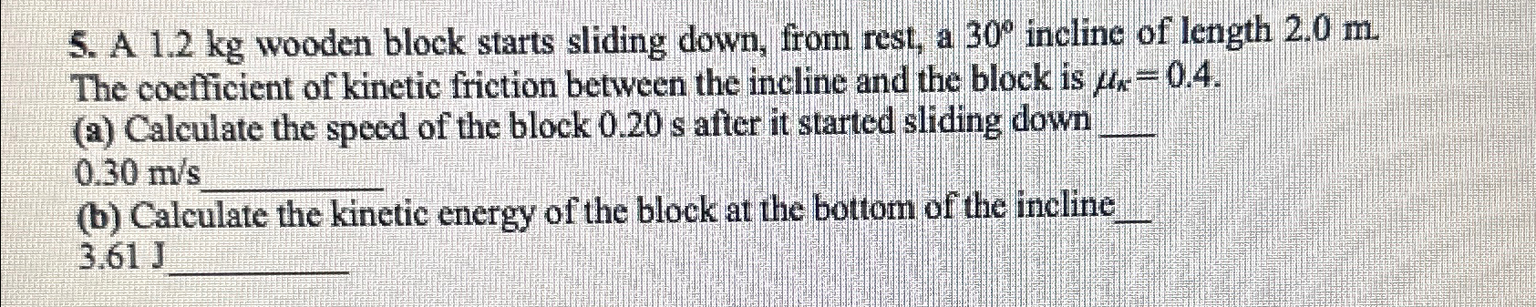 Solved A 1.2kg ﻿wooden block starts sliding down, from rest, | Chegg.com