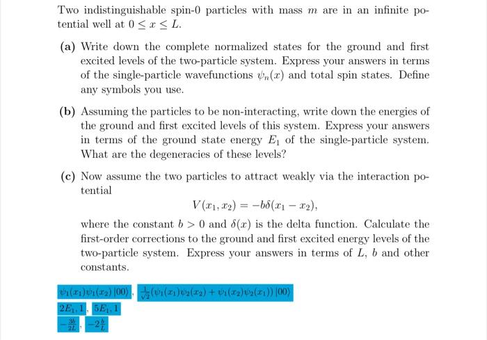 Solved Two indistinguishable spin- 0 particles with mass m | Chegg.com
