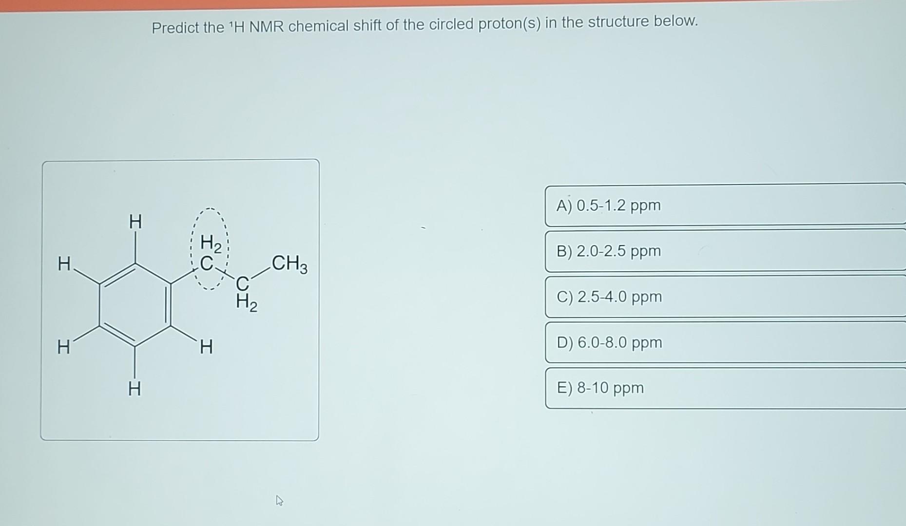 Solved H H Predict the 1H NMR chemical shift of the circled | Chegg.com