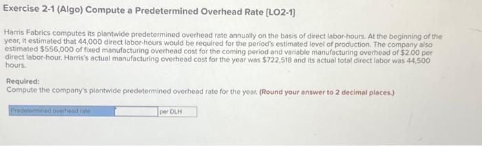 Solved Exercise 2-1 (Algo) Compute a Predetermined Overhead | Chegg.com