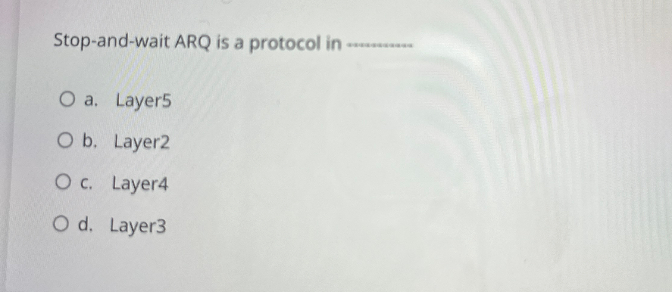 Solved Stop-and-wait ARQ is a protocol in q,a. ﻿Layer5b. | Chegg.com