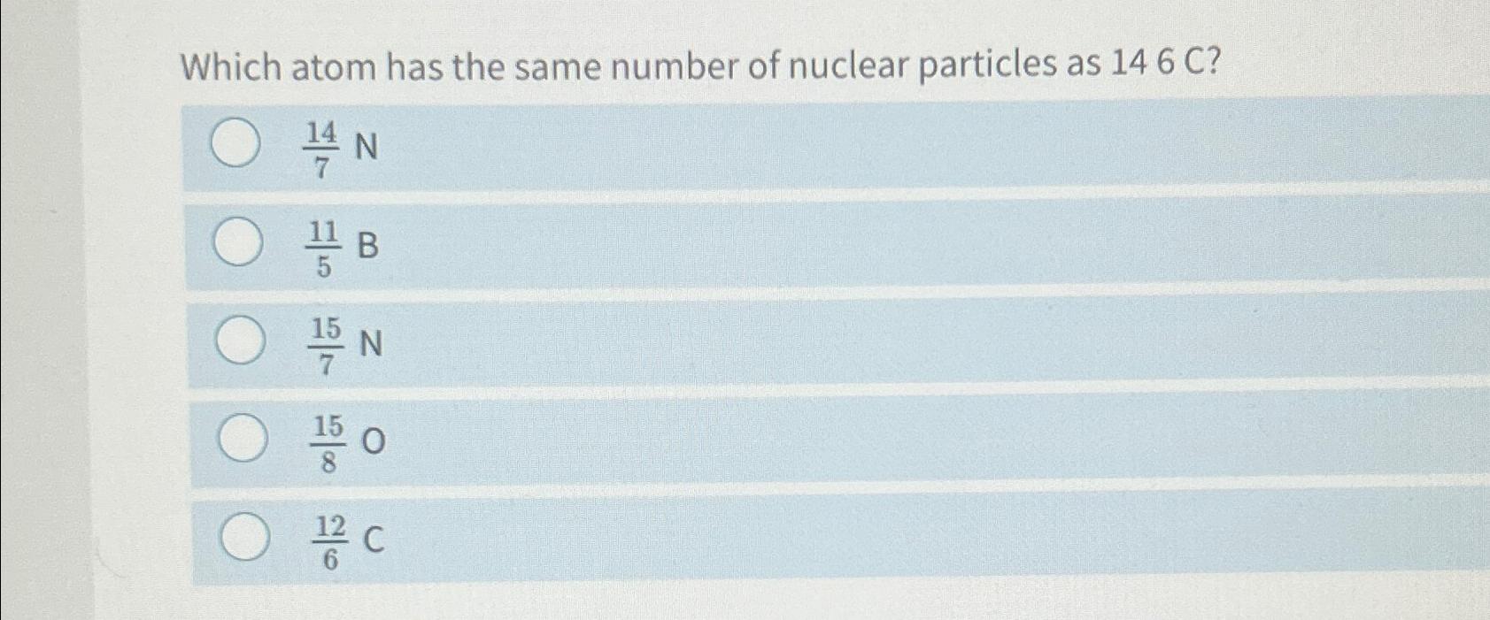 Solved Which atom has the same number of nuclear particles | Chegg.com