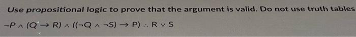 Solved Use propositional logic to prove that the argument is | Chegg.com